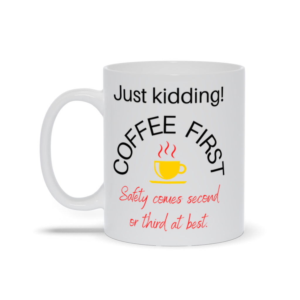 Safety First - Coffee First (White) – Cafunated